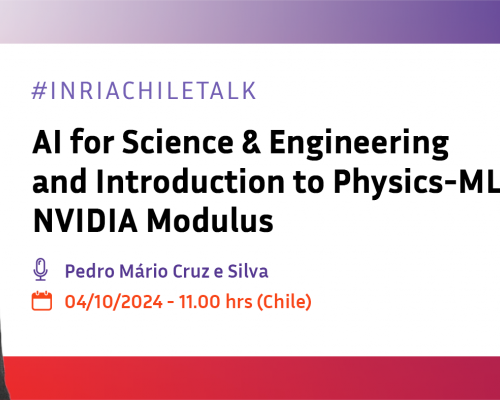Inria Chile Talks - “AI for Science & Engineering and Introduction to Physics-ML with NVIDIA ...